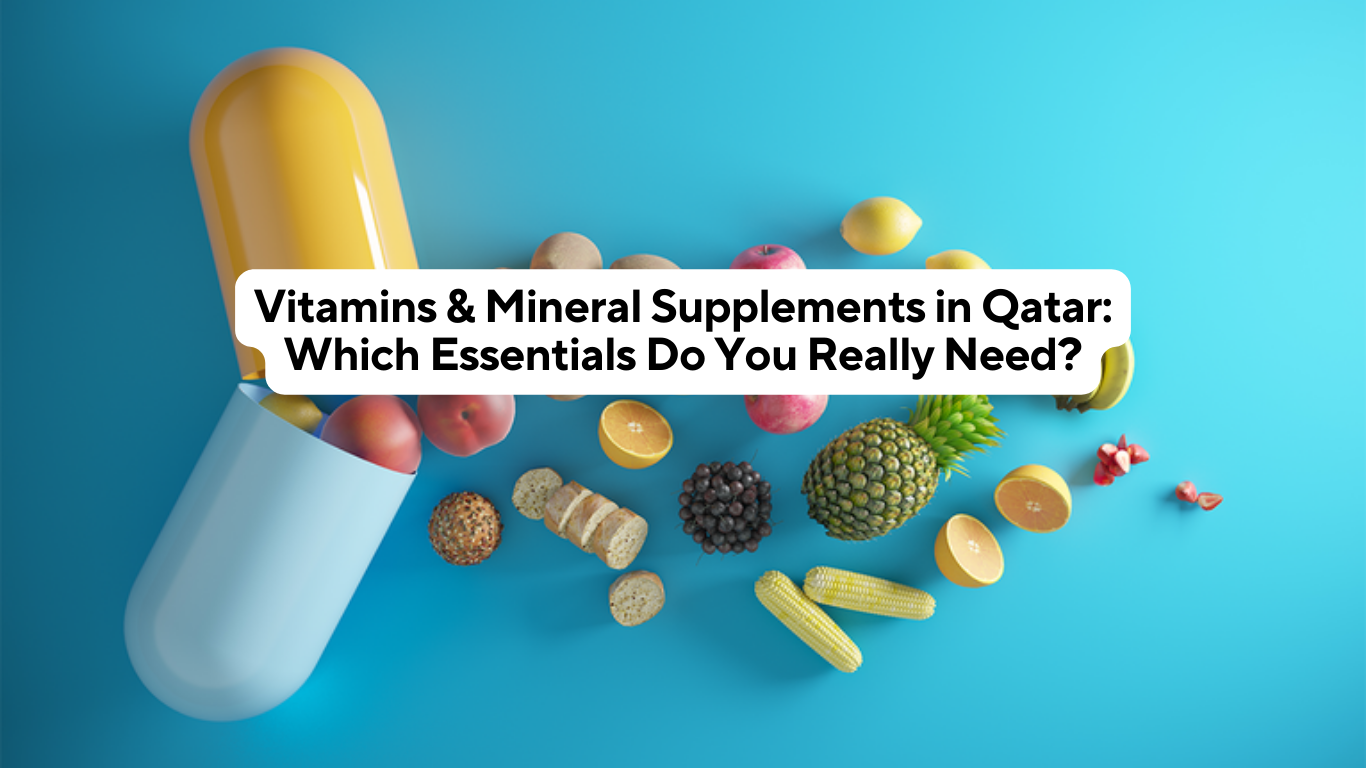 Vitamins & Mineral Supplements in Qatar | Essential Guide